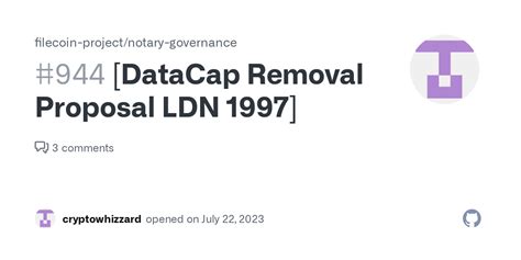 DataCap Removal Proposal LDN 1997 Issue 944 Filecoin Project