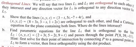 Solved Orthogonal Lines We Will Say That Two Lines L And Chegg Com