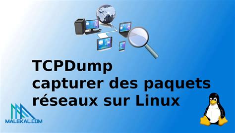 Tcpdump Capturer Et Analyser Le Trafic Réseau Sur Linux