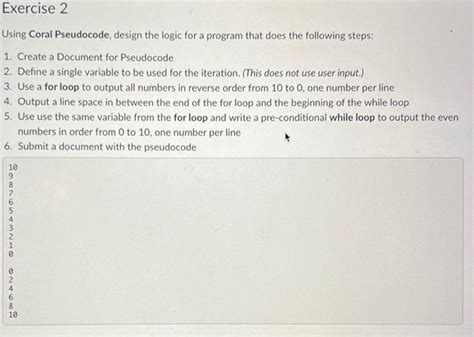 Solved Using Coral Pseudocode Design The Logic For A