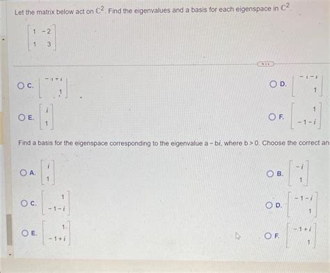solved let the matrix below act on c2 find the eigenvalues