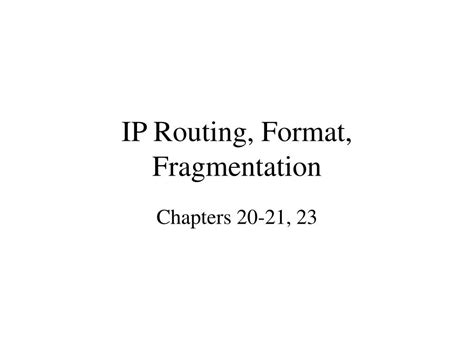 Ppt Ip Routing Format Fragmentation Powerpoint Presentation Free
