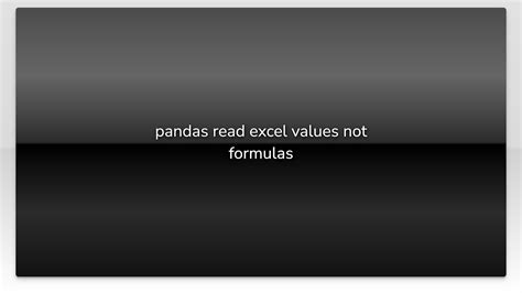 Pandas Read Excel Values Not Formulas YouTube