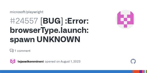 BUG Error BrowserType Launch Spawn UNKNOWN Issue 24557