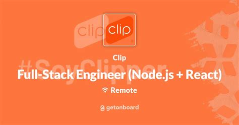 Full Stack Engineer Node Js React At Clip Remote Work From Home Get On Board