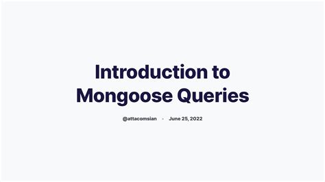 Introduction To Mongoose Queries