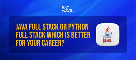 Java Full Stack Or Python Full Stack Which Is Better For Your Career In 2025