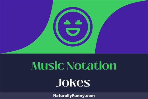 784 Music Notation Jokes For A Score Of Belly Laughs Naturally Funny