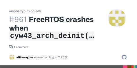 Freertos Crashes When `cyw43 Arch Deinit ` Is Called · Issue 961 · Raspberrypi Pico Sdk · Github