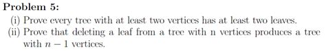Solved Problem I Prove Every Tree With At Least Two Chegg