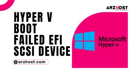 Hyper V Boot Failed EFI SCSI Device How We Fix It