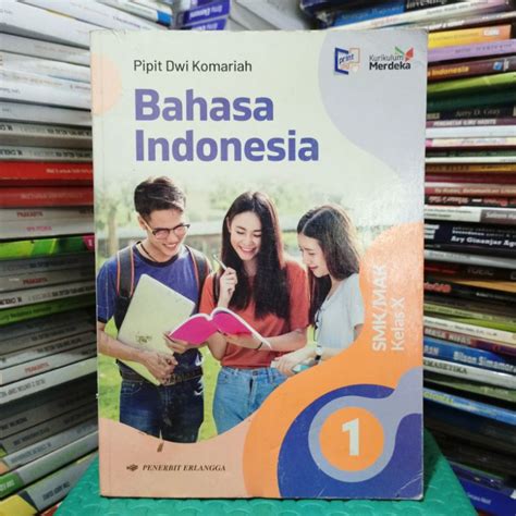 Jual Buku Bahasa Indonesia Kelas X 10 1 Smk Mak Penerbit Erlangga Kurikulum Merdeka Pipit Dwi