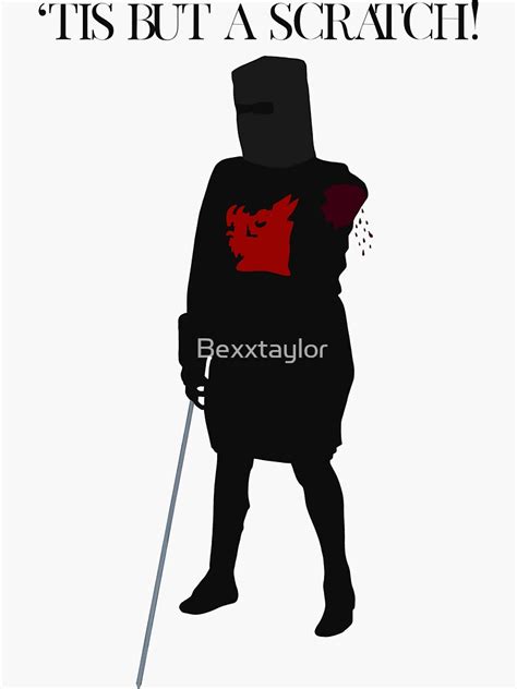 The Black Knight Monty Python ‘tis But A Scratch Sticker By Bexxtaylor Redbubble