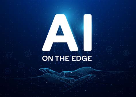 Ai On The Edge Generative Ai Technology Impacts Insights And Predictions Edge Ai And Vision