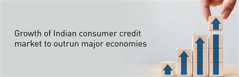Growth Of Indian Consumer Credit Market To Outrun Major Economies Experian India Business