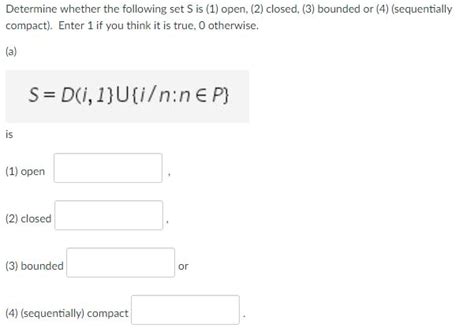 Solved Determine Whether The Following Set S Is Open Chegg