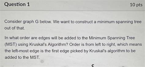 Solved Consider Graph G Below We Want To Construct A Chegg