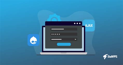 How To Create An Ajax Form With Drupal 7 Swapps