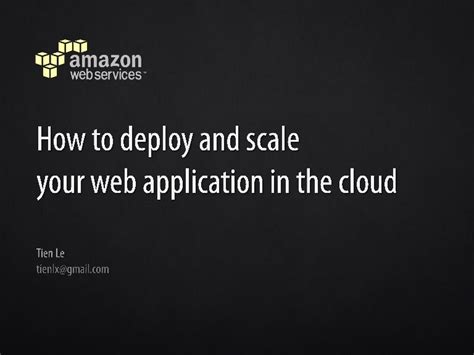 aws how to deploy and scale your web application in the cloud