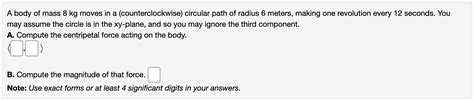 Solved A Body Of Mass 8 Kg Moves In A Counterclockwise
