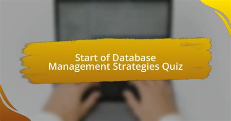database management strategies quiz sg