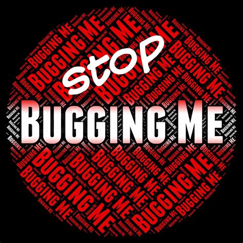 Stop Bugging Me Indicates Warning Sign And Abrade Stock Image Colourbox