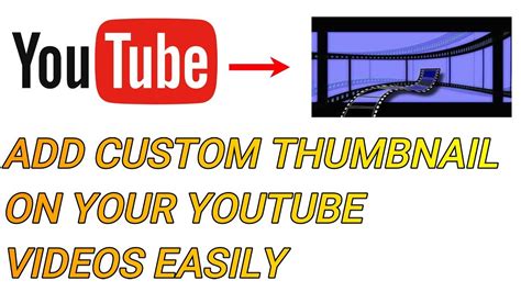 HOW TO ADD CUSTOM THUMBNAIL ON YOUTUBE VIDEOS YouTube