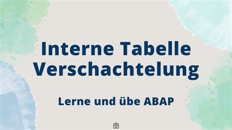 Lerne Und übe Abap Interne Tabelle Verschachtelung Abap Übungen