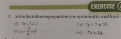 exercise solve the following equations by systematic method i 3x−5 7