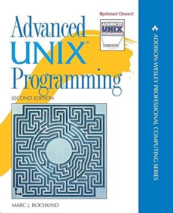 Advanced UNIX Programming Rochkind Marc 9780131411548 Amazon Books