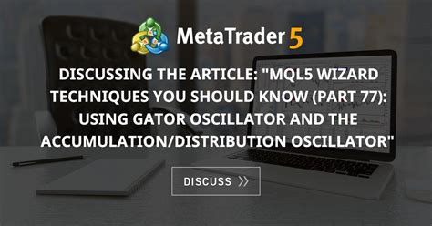 Discussing The Article Mql5 Wizard Techniques You Should Know Part 77 Using Gator