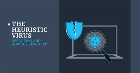 The Heuristic Virus And Analysis Everything You Need To Know