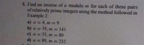 Solved Find An Inverse Of A Modulo M For Each Of These Chegg