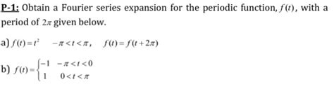 Solved Obtain A Fourier Series Expansion For The Periodic