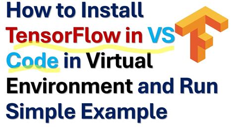 How To Install Tensorflow In Vs Code In Virtual Environment And Run Simple Example Youtube