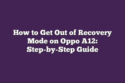 How To Get Out Of Recovery Mode On Oppo A Step By Step Guide Hello Smart Life