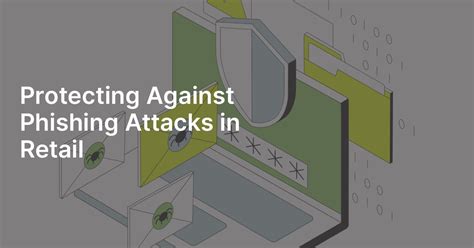 Protecting Against Phishing Attacks In Retail