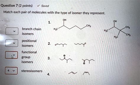 Question 7 2 Points Saved Match Each Pair Of Molecules With The Type Of Isomer They Represent Oh