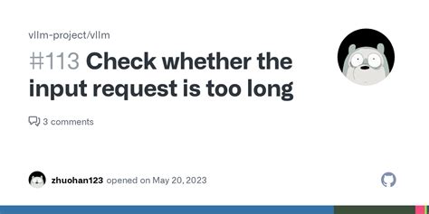 Check Whether The Input Request Is Too Long · Issue 113 · Vllm Projectvllm · Github