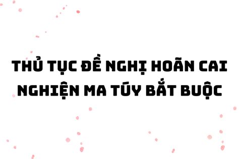 Th T C Ngh Ho N Cai Nghi N Ma T Y B T Bu C