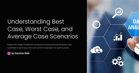 Understanding Best Case Worst Case And Average Case Scenarios