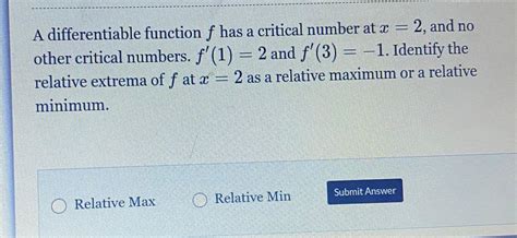Solved A Differentiable Function F Has A Critical Number At