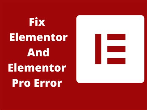 A Elementor And Elementor Pro Error Fixed Fix Wordpress Error And Bugs