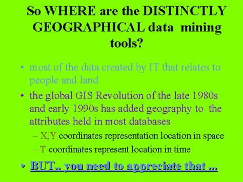 So WHERE Are The DISTINCTLY GEOGRAPHICAL Data Mining Tools