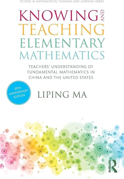 Knowing And Teaching Elementary Mathematics Teachers Understanding Of Fundamental Mathematics