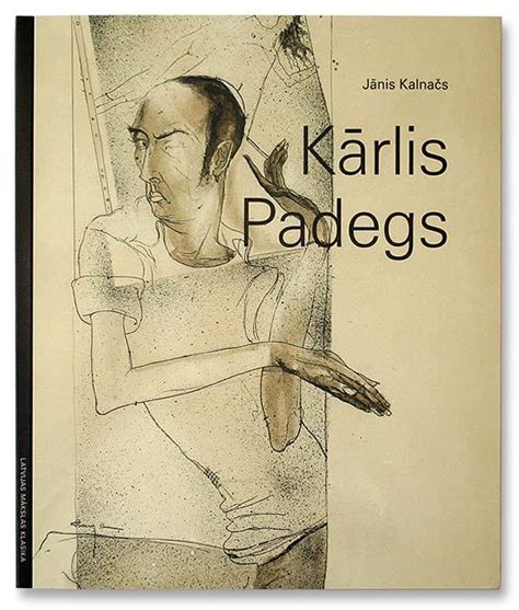 Kārlis Padegs By Jānis Kalnačs Goodreads