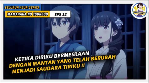 KETIKA DIRIKU BERMESRAAN DENGAN SAUDARA TIRIKU Alur Cerita Anime