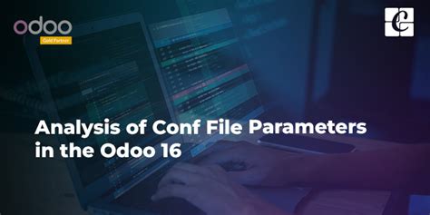 Analysis Of Conf File Parameters In The Odoo 16