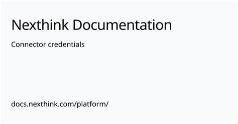 Connector Credentials Nexthink Documentation Connector Credentials Nexthink Documentation