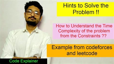 How To Understand The Time Complexity Of The Problem From The Constraints Code Explainer